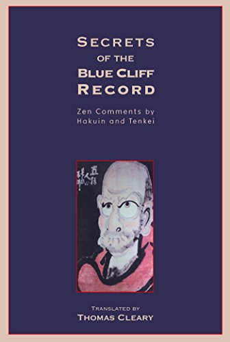 Secrets of the Blue Cliff Record: Zen Comments by Hakuin and Tenkei ...