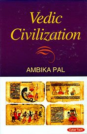 Vedic Civilization: Amazon.co.uk: Ambika Paul: 9789350532706: Books