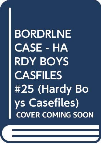 Amazon.com: The Borderline Case (Hardy Boys Casefiles, No 25 ...