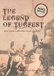 The Legend of Tug Fest and Other LeClaire Ghost Stories: Theresa Davis ...