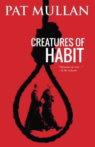 Creatures of Habit: Mullan, Pat: 9780983865209: Amazon.com: Books