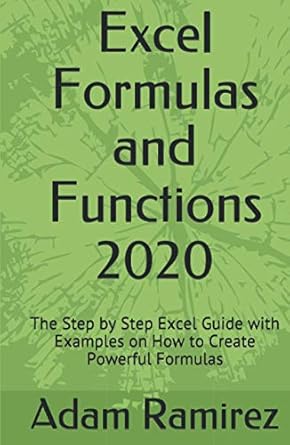 Excel Formulas and Functions 2020: The Step by Step Excel Guide with ...