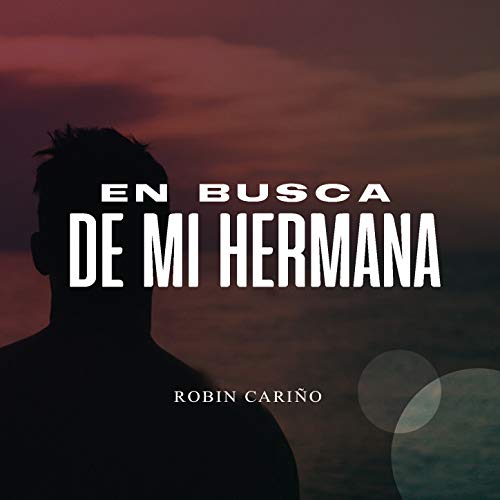 Play En Busca de Mi Hermana by Robin Cariño on Amazon Music