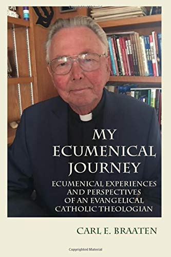 My Ecumenical Journey: Braaten, Carl E.: 9781892921383: Amazon.com: Books
