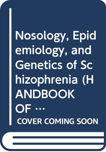 Nosology, Epidemiology, and Genetics of Schizophrenia (HANDBOOK OF ...