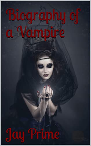 Biography of a Vampire eBook : Prime, Jay: Amazon.co.uk: Kindle Store