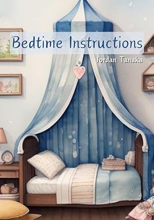 Amazon.com: Bedtime Instructions eBook : Tanaka, Jordan: Kindle Store