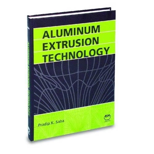 Aluminum Extrusion Technology: Saha, Pradip: 9780871706447: Amazon.com ...