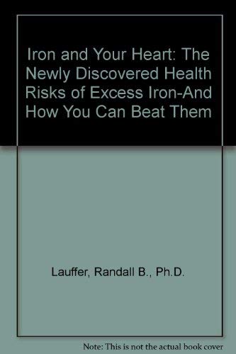 Iron and Your Heart: The Newly Discovered Health Risks of Excess Iron ...