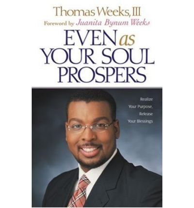 Even as Your Soul Prospers: Realize Your Purpose, Release Your ...