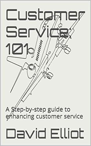 Customer Service: 101: A Step-by-step guide to enhancing customer ...