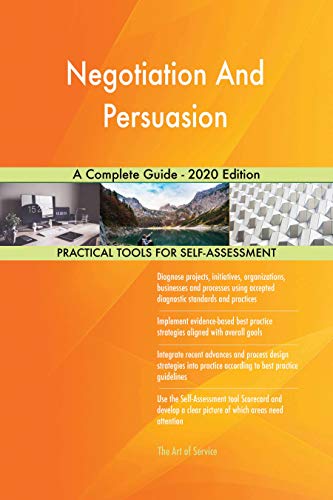 Negotiation And Persuasion A Complete Guide - 2020 Edition eBook ...