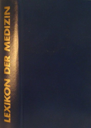 Lexikon der Medizin für Haus und Beruf 4. neu bearbeitete und ...