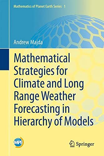Mathematical Strategies for Climate and Long Range Weather Forecasting ...