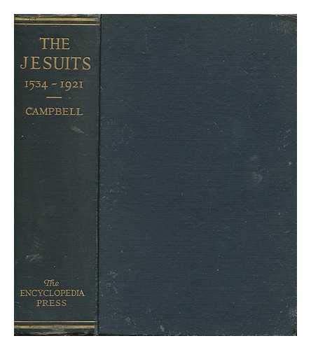 The Jesuits, 1534-1921: A History of the Society of Jesus from Its ...
