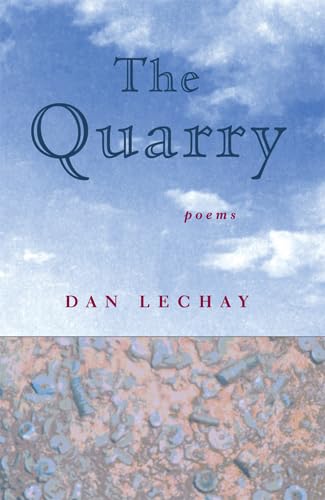 The Quarry: Poems (Hollis Summers Poetry Prize): Lechay, Dan ...