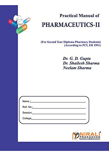 Practical Manual of PHARMACEUTICS-II eBook : DR. G. D. GUPTA, DR. SHAILESH SHARMA, NEELAM SHARMA ...