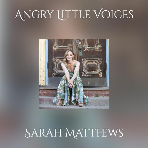 Play Angry Little Voices by Sarah Matthews on Amazon Music