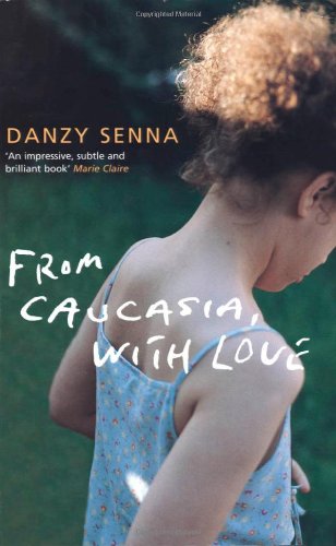 From Caucasia, With Love: Danzy Senna: 9780747557500: Amazon.com: Books