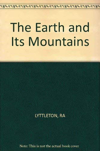 Amazon.com: The Earth and Its Mountains: 9780471105305: Lyttleton ...