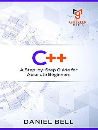 Amazon.com: C++: A Step-by-Step Guide for Absolute Beginners eBook ...