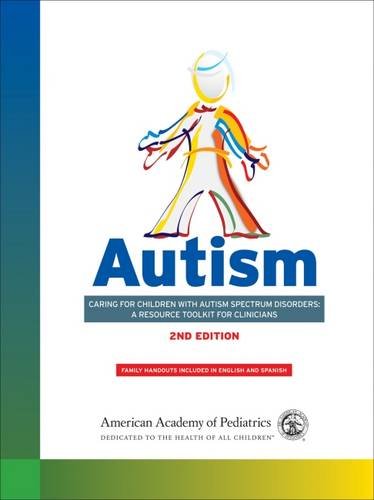 Autism: Caring for Children With Autism Spectrum Disorders: A Resource ...
