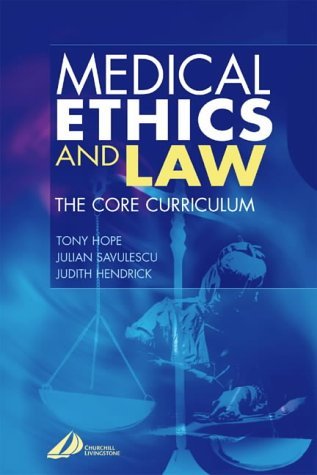 Medical Ethics & Law: The Core Curriculum: 9780443062551: Medicine ...