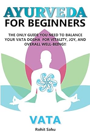 Buy Ayurveda for Beginners: Vata: The Only Guide You Need to Balance ...