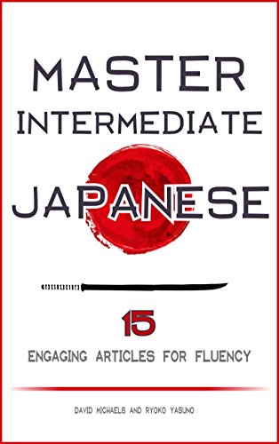 Master Intermediate Japanese - Kindle edition by Michaels, David ...