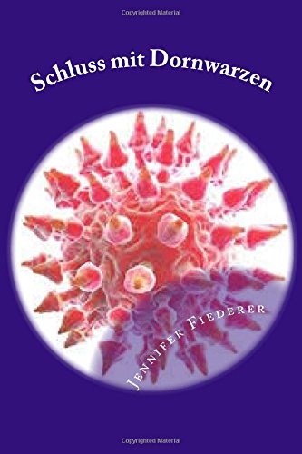 Schluss mit Dornwarzen : Fiederer, Jennifer: Amazon.de: Bücher