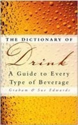 The Dictionary of Drink: A Guide to Every Type of Beverage: Edwards ...