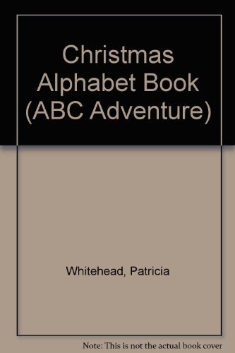 Christmas Alphabet Book (ABC Adventure): Whitehead, Patricia, Borgo ...