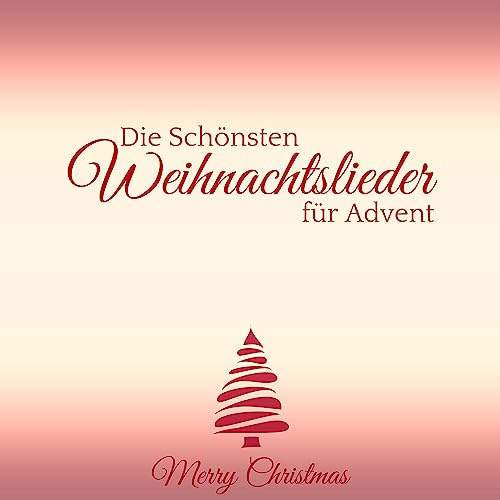 Play Die Schönsten Weihnachtslieder für Advent - Weihnachtssongs und ...