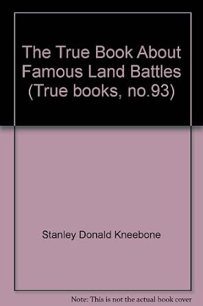 The True Book About Famous Land Battles (True books, no.93): Amazon.co ...