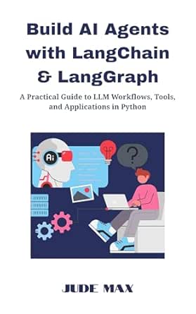 Amazon.com: Build AI Agents with LangChain & LangGraph: A Practical Guide to LLM Workflows ...