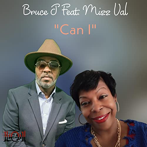 Play Can I by Bruce j feat. Mizz Val on Amazon Music