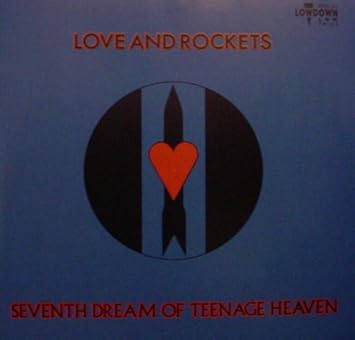 Love and Rockets - Seventh Dream of Teenage Heaven - Amazon.com Music