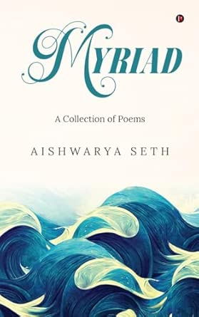 Amazon.com: Myriad: A Collection of Poems: 9798897245949: Aishwarya ...