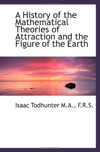 A History of the Mathematical Theories of Attraction and the Figure of ...