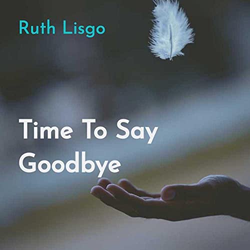Play Time To Say Goodbye (English Version) by Ruth Lisgo on Amazon Music