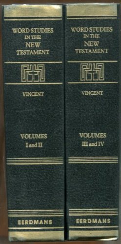 Word Studies In The New Testament Volumes 1-4 (Volumes 1, 2, 3, & 4 ...