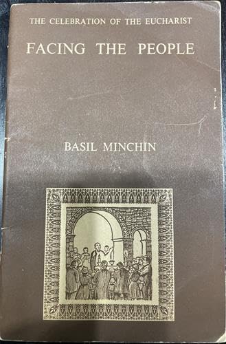 The celebration of the Eucharist facing the people.: Basil Minchin ...