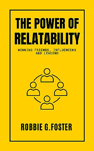 Amazon.com: The Power if Relatability: Winning Friends, Influencing and ...