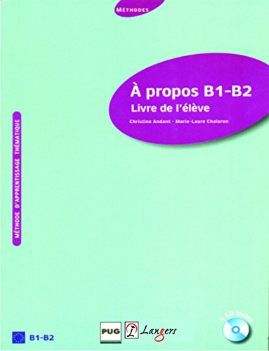 A Propos - B1 - B2 Livre De L'Eleve, Cahier D' Exercices + Cd's - French : Christine Andant ...