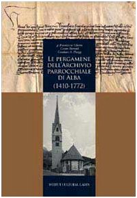 Le Pergamene Dell'archivio Parrocchiale Di Alba (1410-1772) : Ghetta ...