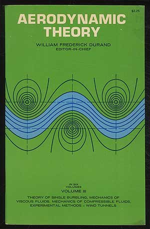 Aerodynamic Theory: A General Review of Progress I: William Frederick ...