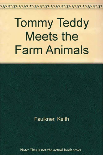 Tommy Teddy Meets the Farm Animals: Keith Faulkner: 9781855650534 ...