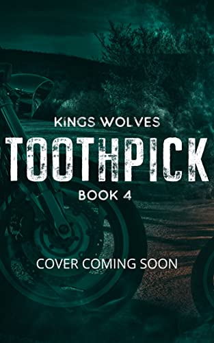 Toothpick: Kings Wolves MC Book 4 (King's Wolves MC 5) - Kindle edition ...