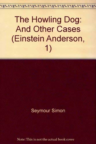 The Howling Dog: And Other Cases (Einstein Anderson, 1): Seymour Simon ...