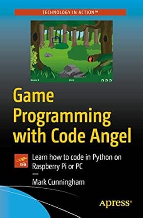Game Programming with Code Angel: Learn how to code in Python on Raspberry Pi or PC : Amazon.de ...